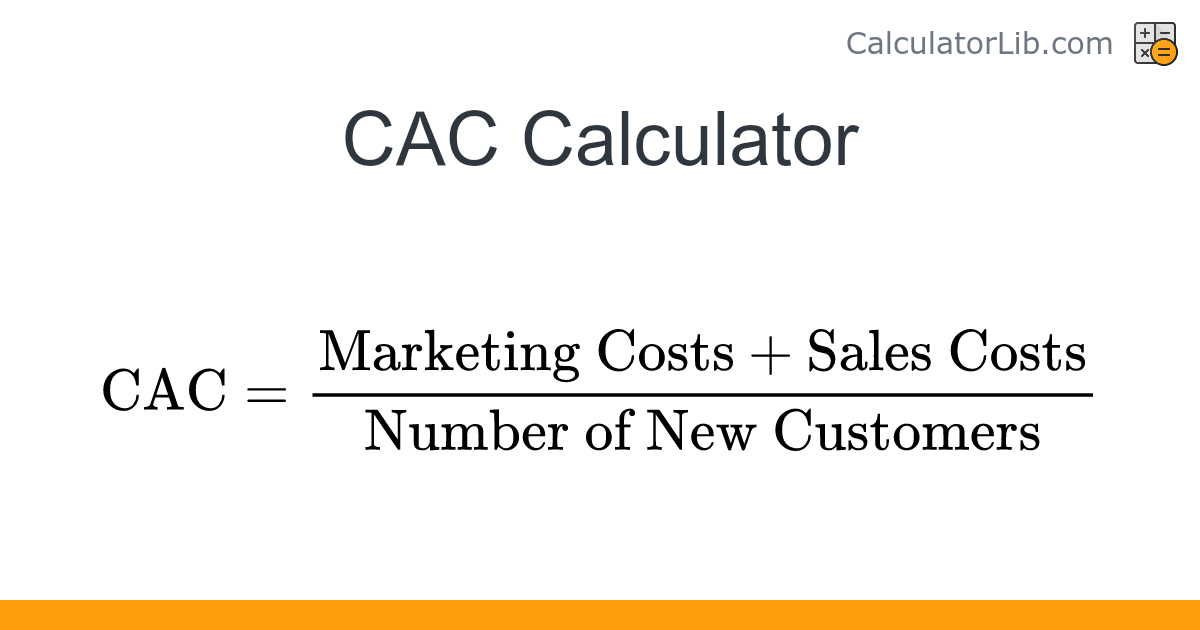 Customer Acquisition Cost (CAC) Calculator - Online Calculator