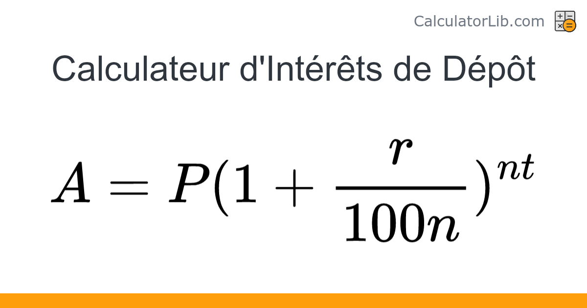 Calculateur d'Intérêts de Dépôt - Calculateur en ligne