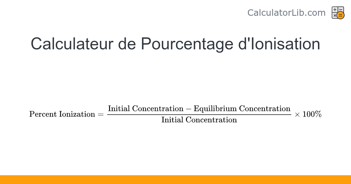 Calculateur de Pourcentage d'Ionisation - Calculateur en ligne
