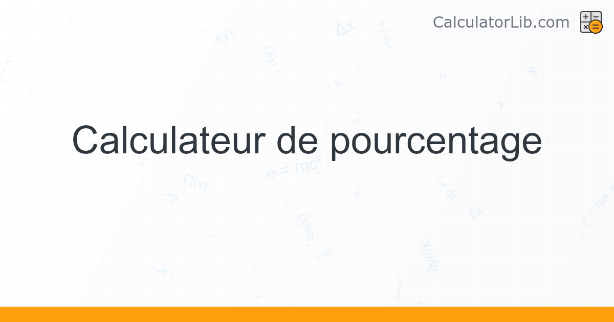 Calculateur de pourcentage - Calculateur en ligne