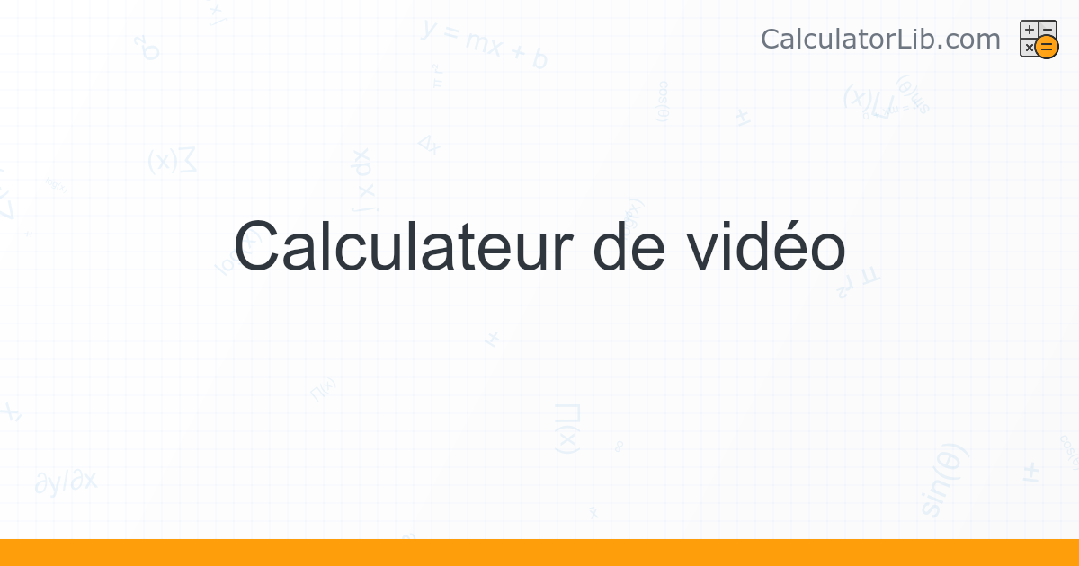 Calculateur de vidéo - Calculateur en ligne