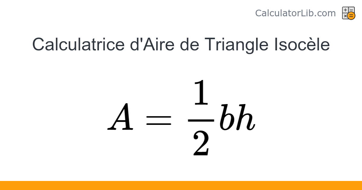 Calculatrice d'Aire de Triangle Isocèle - Calculateur en ligne