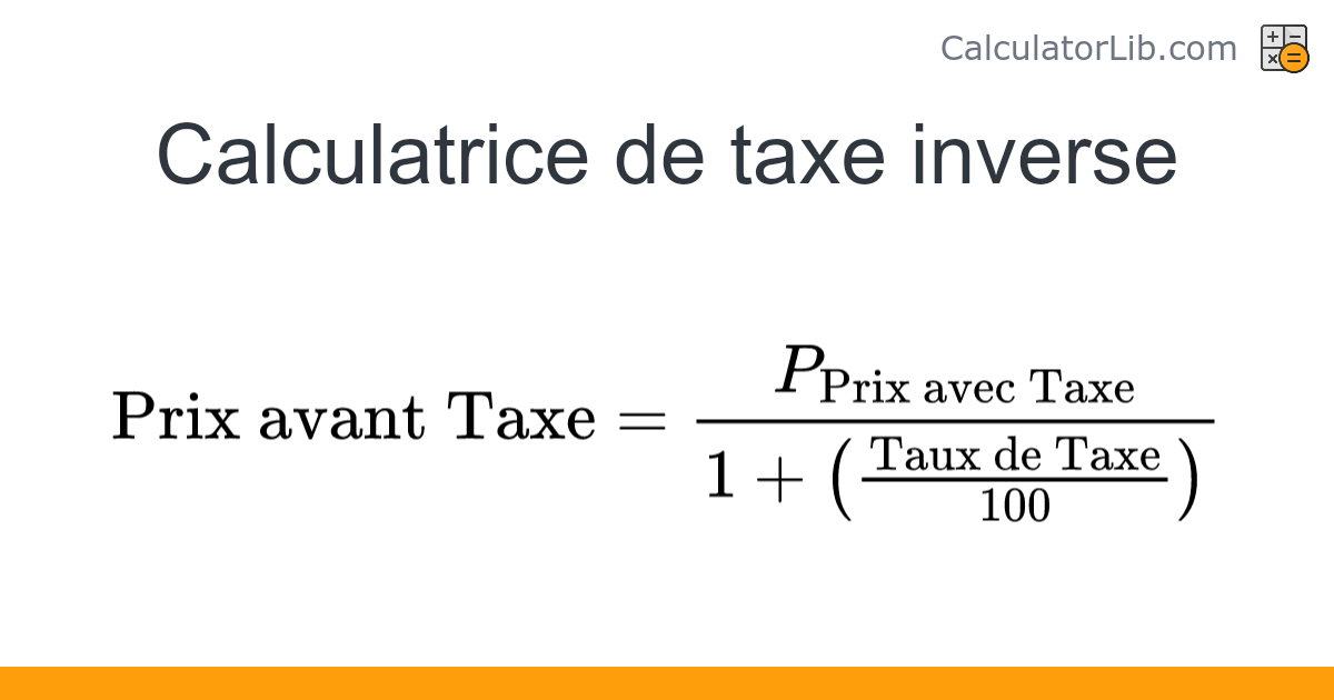 Calculatrice de taxe de vente inverse - Calculateur en ligne