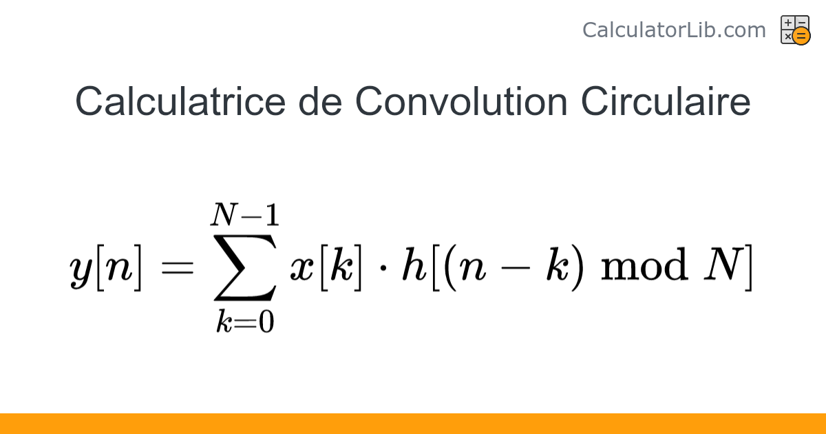 Calculatrice de Convolution Circulaire - Calculateur en ligne