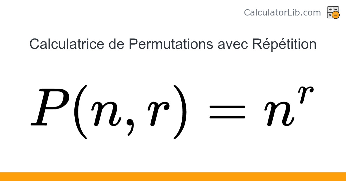 Calculatrice de Permutations avec Répétition - Calculateur en ligne