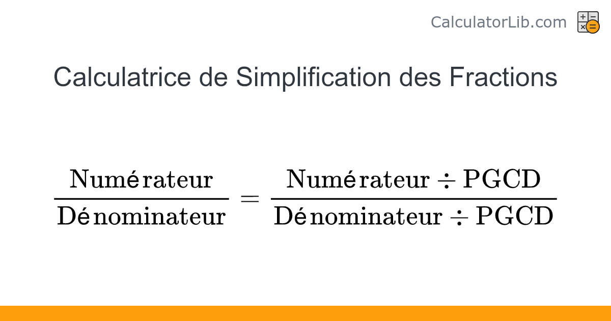 Calculatrice de Simplification des Fractions - Calculateur en ligne