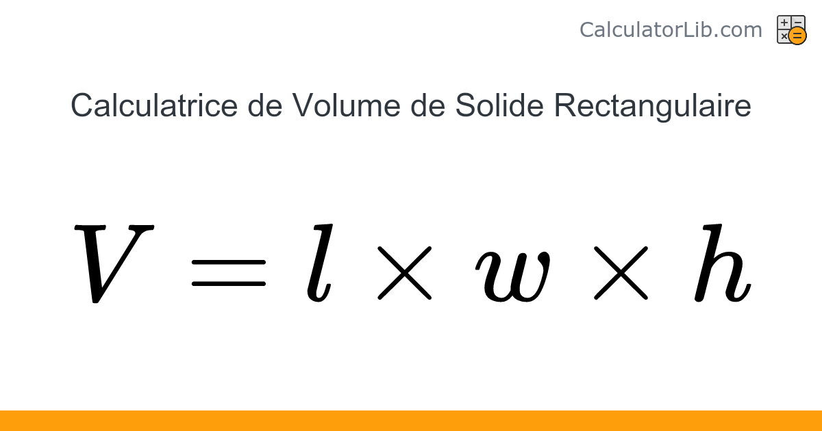 Calculatrice de Volume de Solide Rectangulaire - Calculateur en ligne