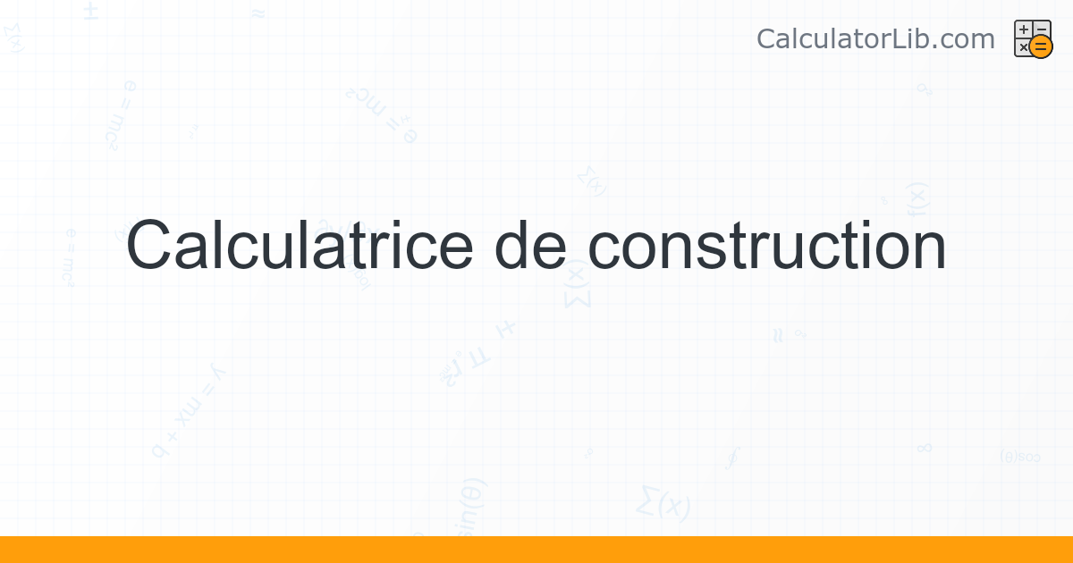 Calculatrice de construction - Calculateur en ligne