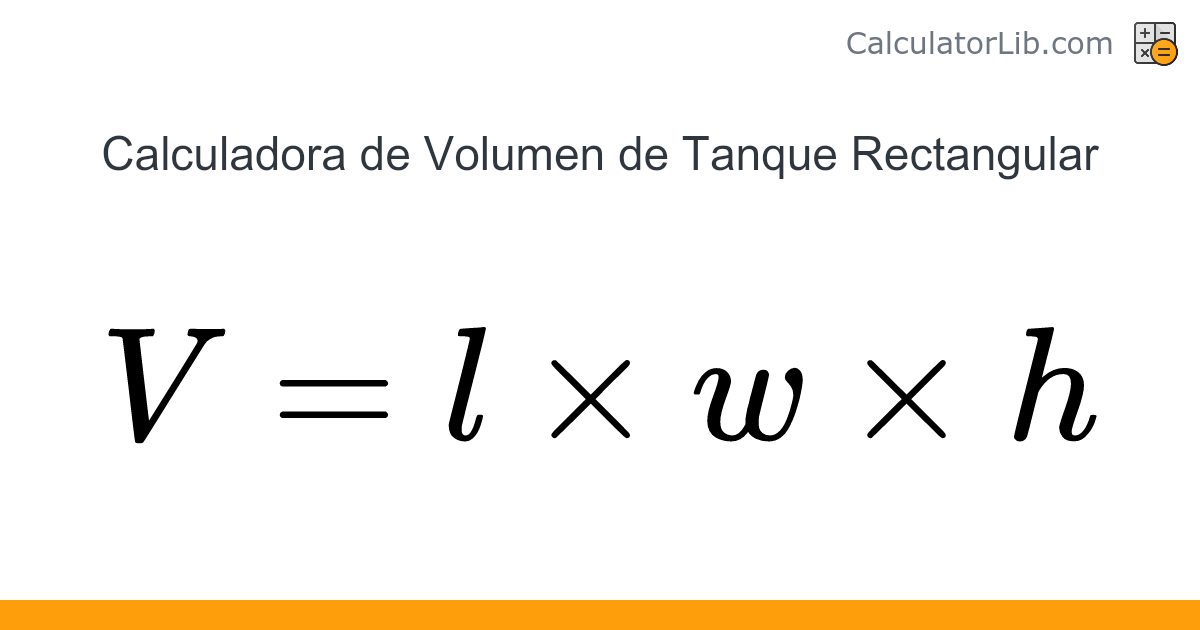 Calculadora de Volumen de Tanque Rectangular - Calculadora en línea