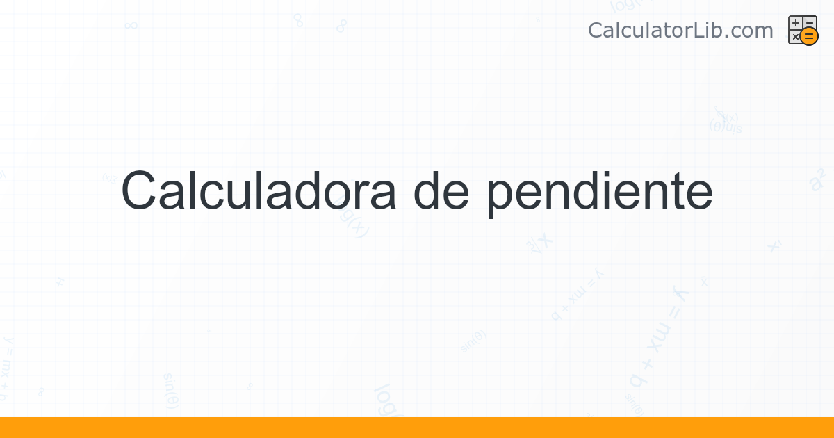 Calculadora de pendiente - Calculadora en línea