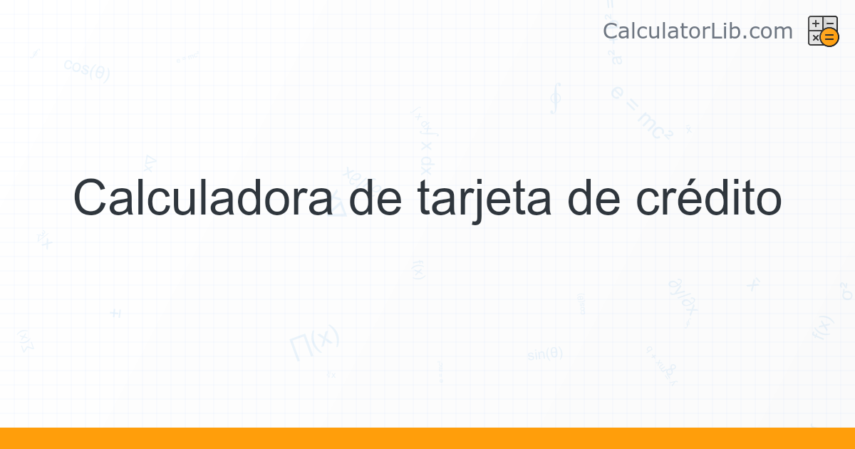 Calculadora de tarjeta de crédito - Calculadora en línea