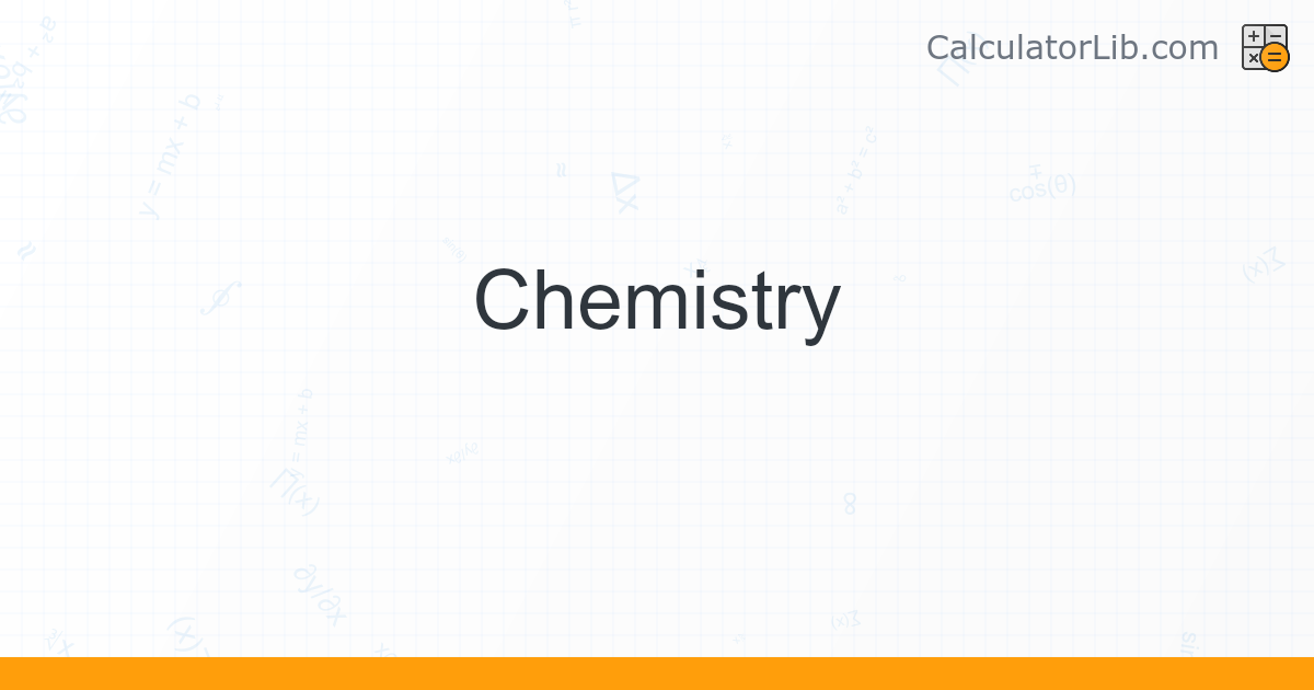 Chemistry - Online Calculator