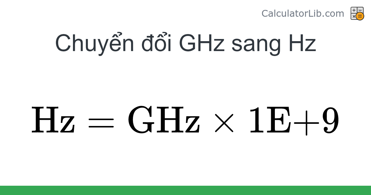 GHz → Hz converter (GHz sang Hz) - Frequency Converter - Tính toán online