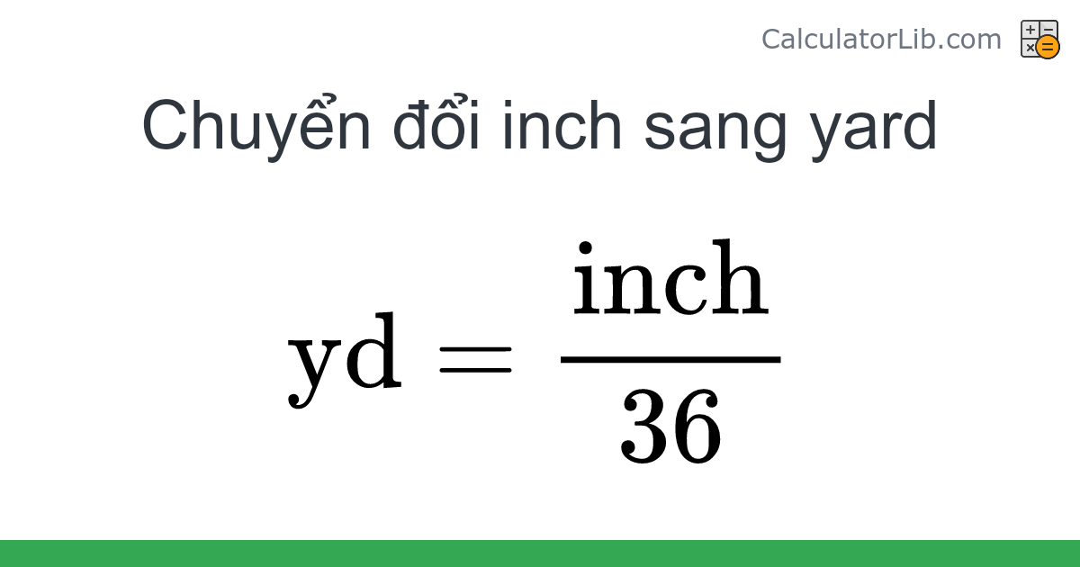 Inch → Yard converter (inch sang yd) - Length Converter - Tính toán online
