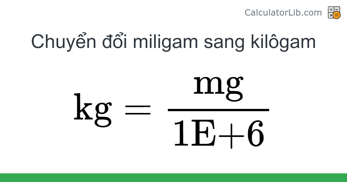 Miligam → Kilôgam converter (mg sang kg) - Mass Converter - Tính toán online