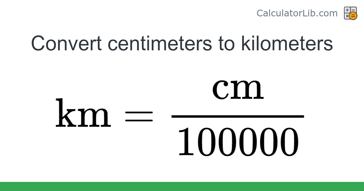 Centimeters → Kilometers converter (cm to km) - Length Converter ...