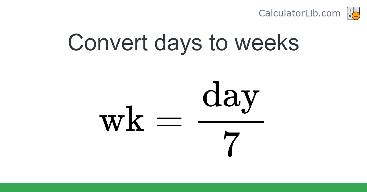 Days → Weeks converter (day to wk) - Time Converter - Online Calculator