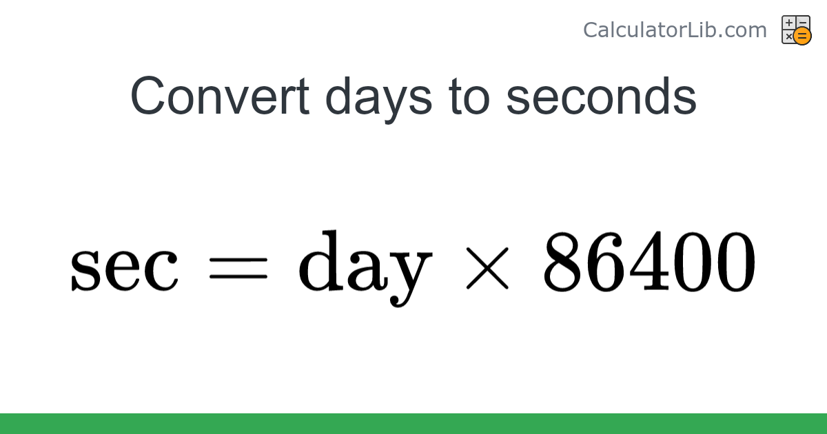 Days → Seconds converter (day to sec) - Time Converter - Online Calculator