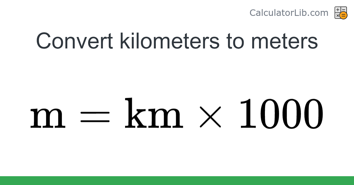 Kilometers → Meters converter (km to m) - Length Converter - Online ...