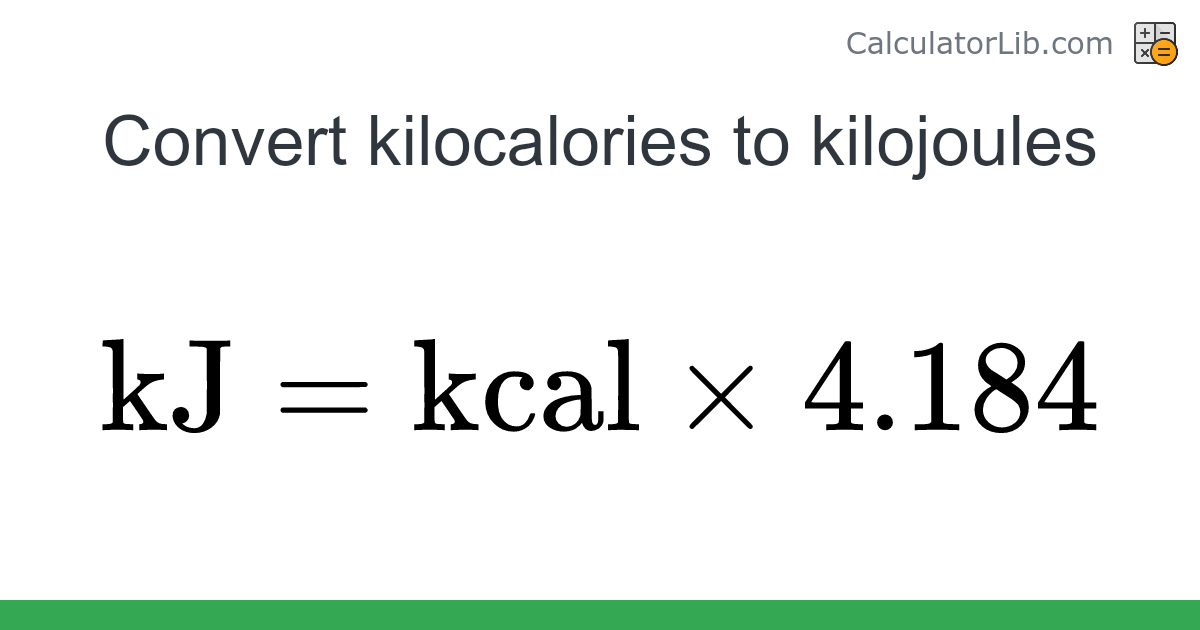 Kilocalories → Kilojoules converter (kcal to kJ) - Energy Converter - Online Calculator
