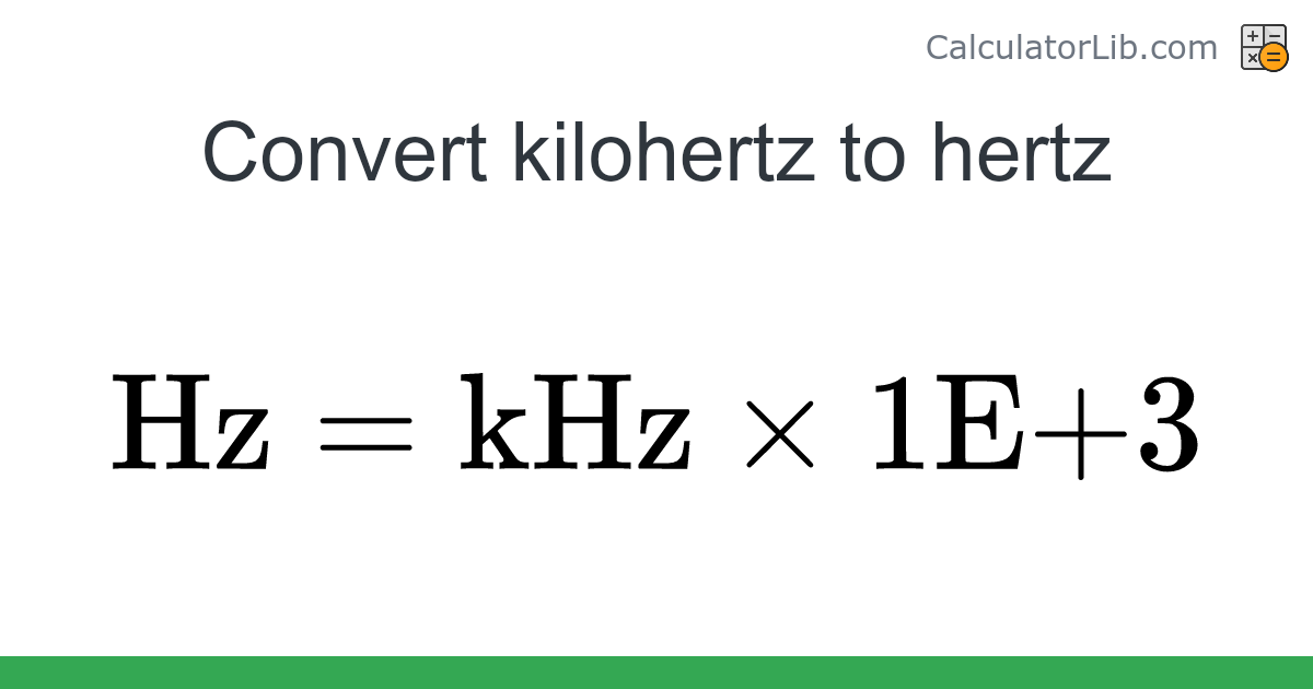 Kilohertz → Hertz converter (kHz to Hz) - Frequency Converter - Online ...