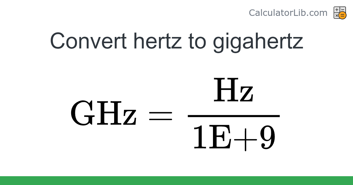 Hertz → Gigahertz converter (Hz to GHz) - Frequency Converter - Online ...