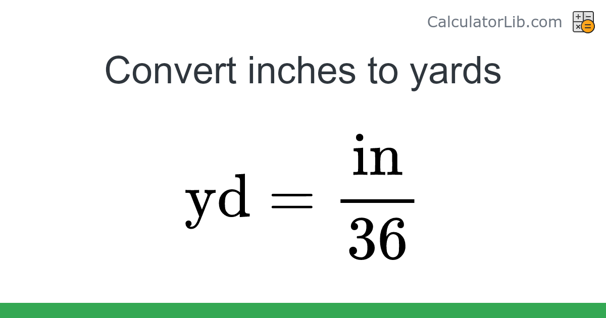 Inches → Yards converter (in to yd) - Length Converter - Online Calculator