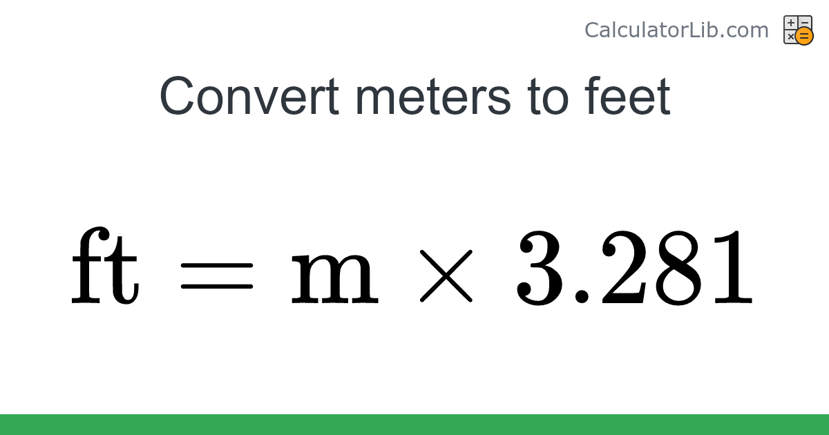 Meters → Feet converter (m to ft) - Length Converter - Online Calculator