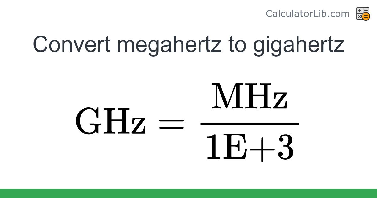 Megahertz → Gigahertz converter (MHz to GHz) - Frequency Converter ...