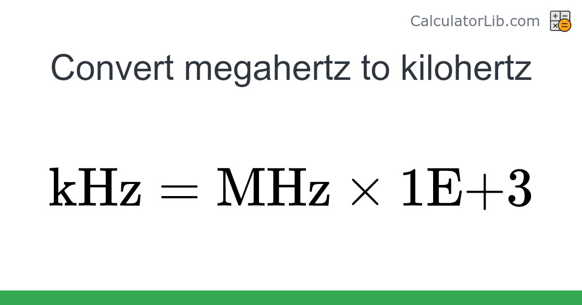 Megahertz → Kilohertz converter (MHz to kHz) - Frequency Converter ...