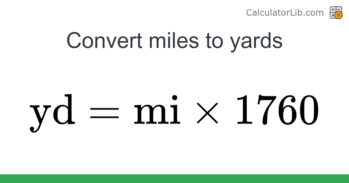 Miles → Yards converter (mi to yd) - Length Converter - Online Calculator