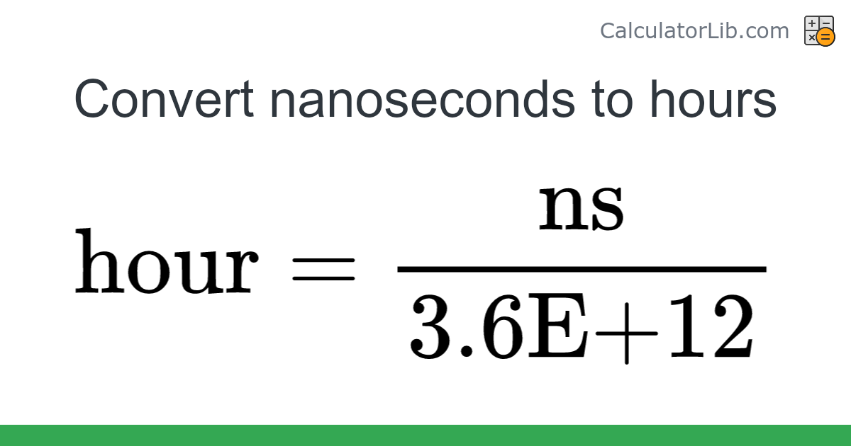 Nanoseconds → Hours converter (ns to hour) - Time Converter - Online ...