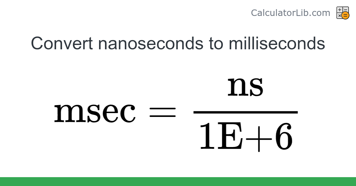 Nanoseconds → Milliseconds converter (ns to msec) - Time Converter ...