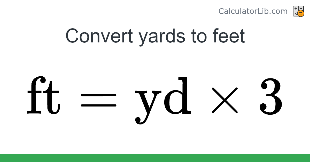 Yards → Feet converter (yd to ft) - Length Converter - Online Calculator