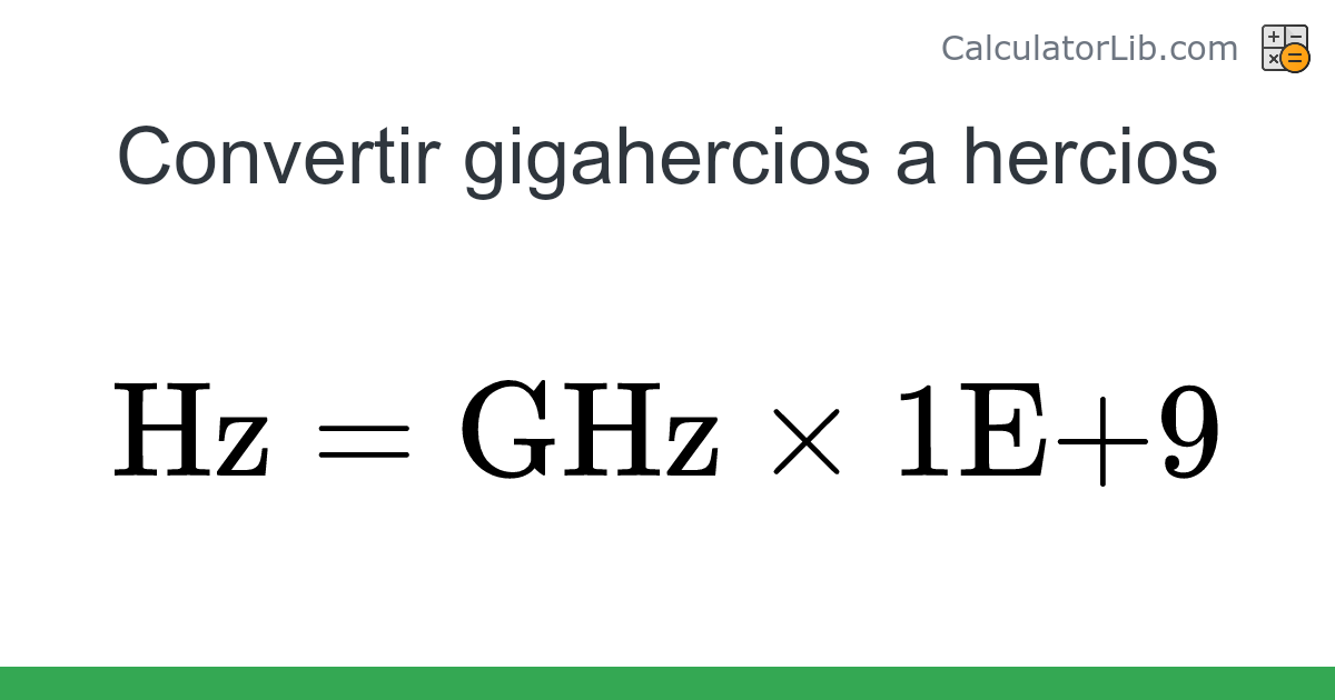 Gigahercios → Hercios converter (GHz a Hz) - Frequency Converter ...