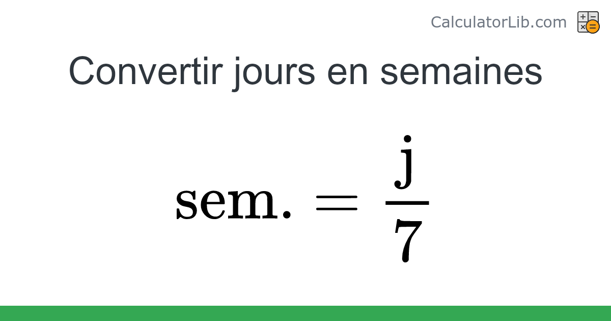Jours → Semaines converter (j en sem.) - Time Converter - Calculateur ...