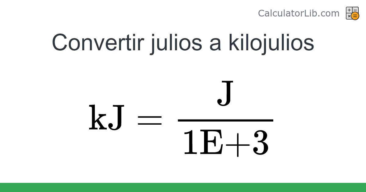 Julios → Kilojulios converter (J a kJ) - Energy Converter - Calculadora en línea