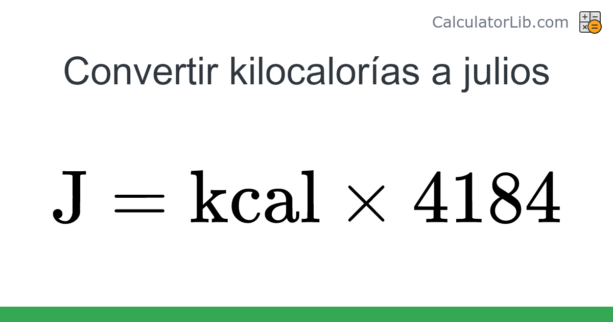 Kilocalorías → Julios converter (kcal a J) - Energy Converter ...