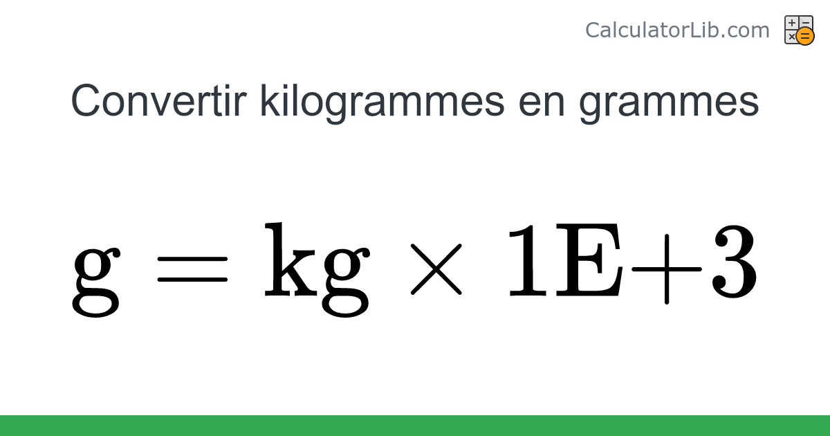 Kilogrammes → Grammes converter (kg en g) - Mass Converter ...