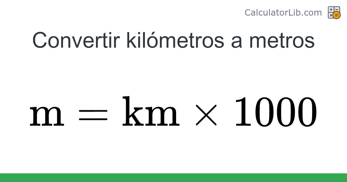 Kilómetros → Metros converter (km a m) - Length Converter - Calculadora ...
