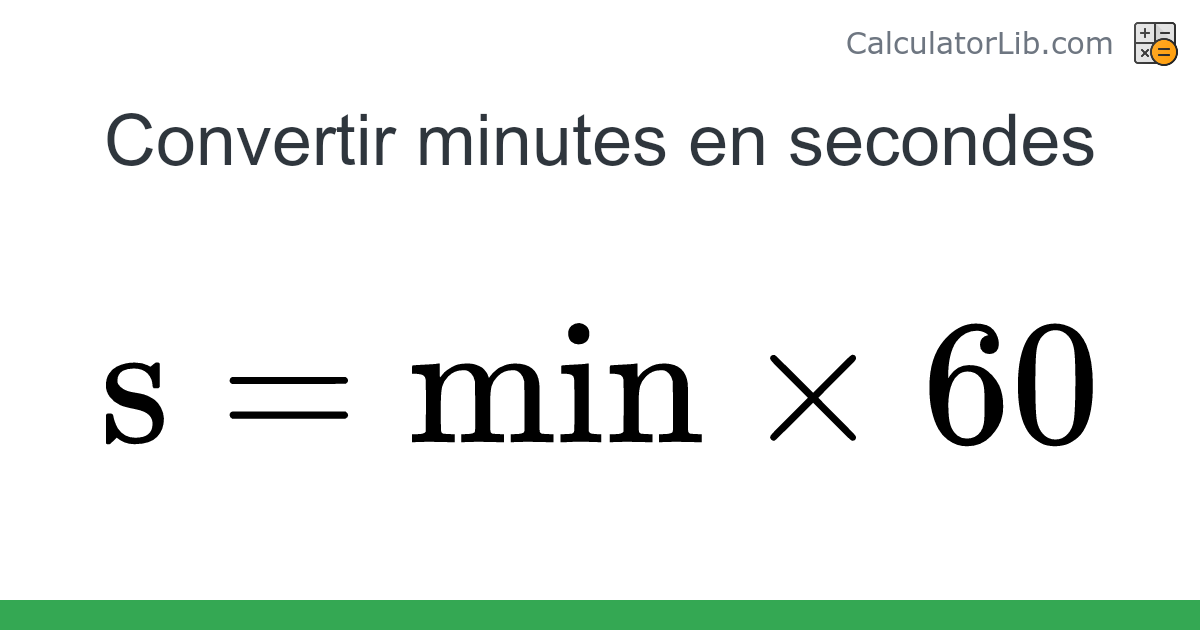 Minutes → Secondes converter (min en s) - Time Converter - Calculateur ...