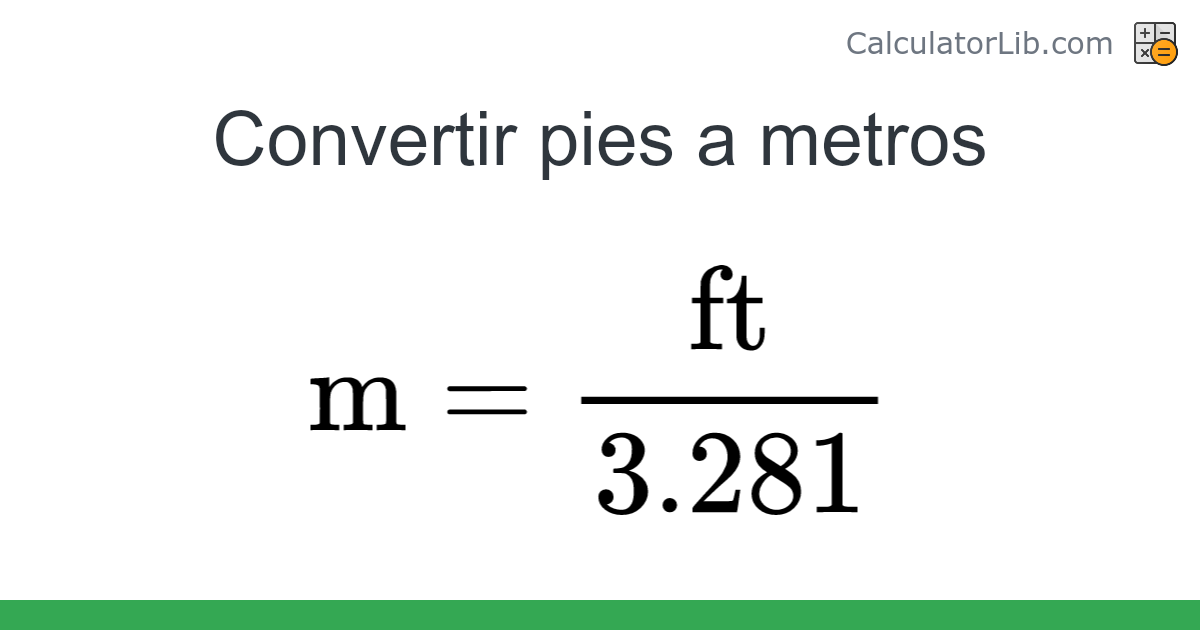 Pies → Metros converter (ft a m) - Length Converter - Calculadora en línea