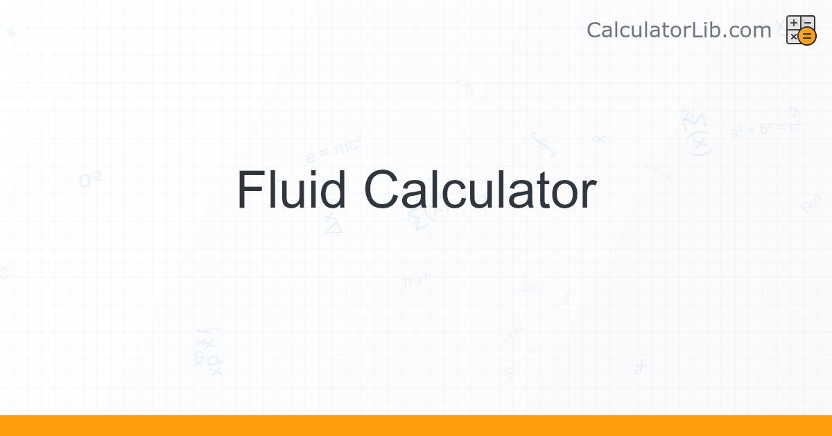 Fluid Calculator - Online Calculator