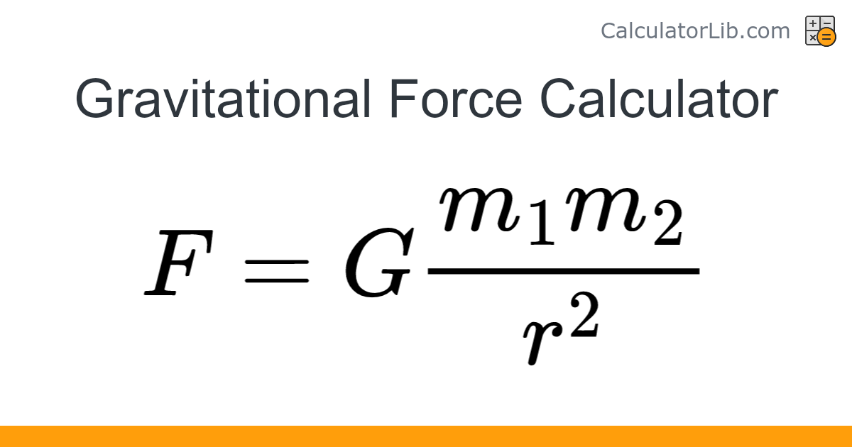Gravitational Force Calculator Online Calculator