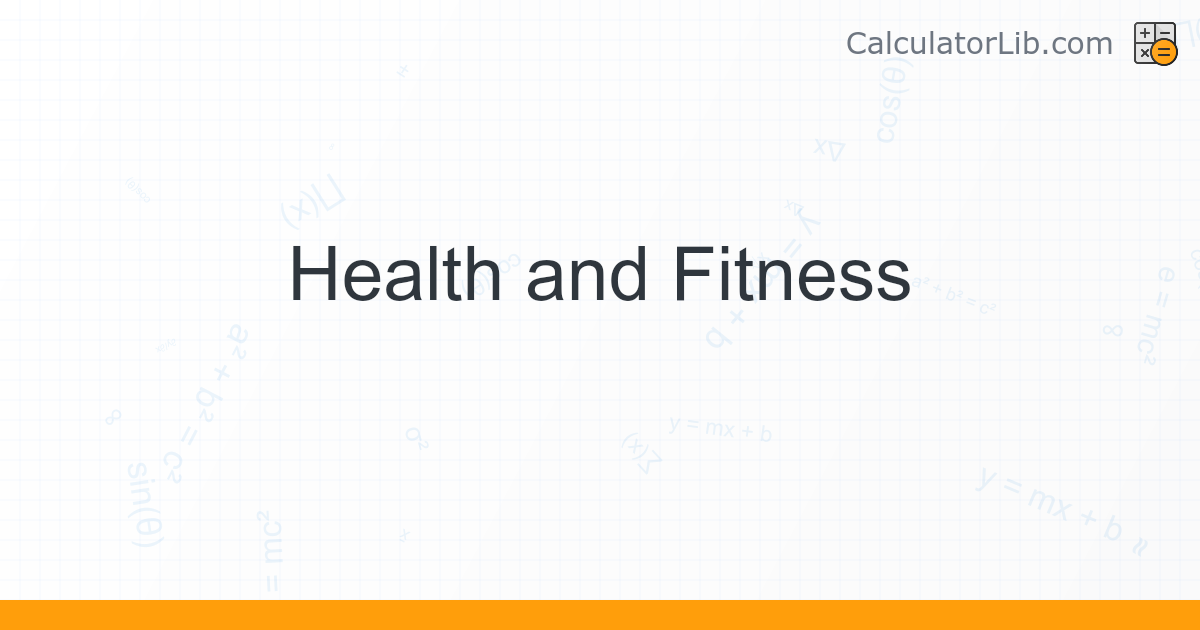 Health and Fitness - Online Calculator