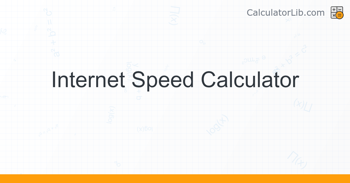 Internet Speed Calculator - Online Calculator