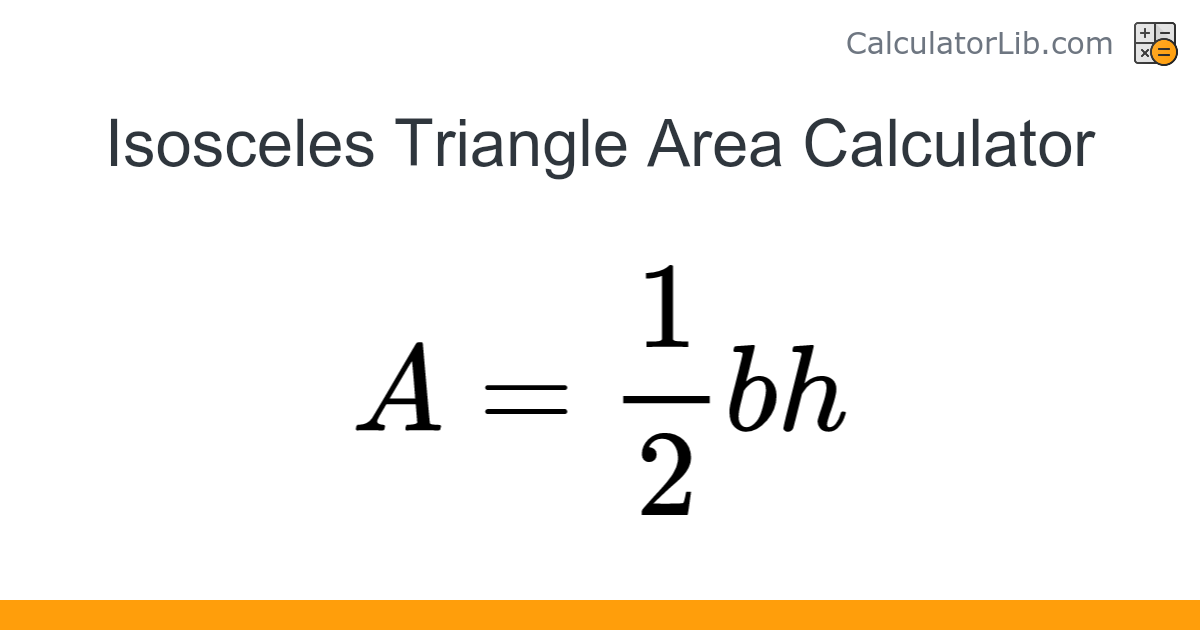 Isosceles Triangle Area Calculator - Online Calculator