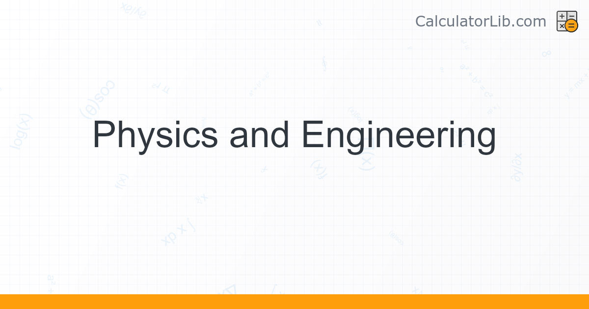 Physics and Engineering - Online Calculator