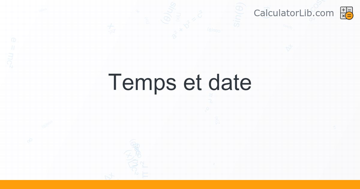 Temps et date - Calculateur en ligne