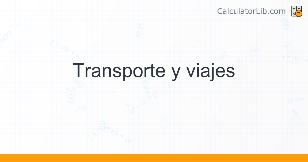 Transporte y viajes - Calculadora en línea